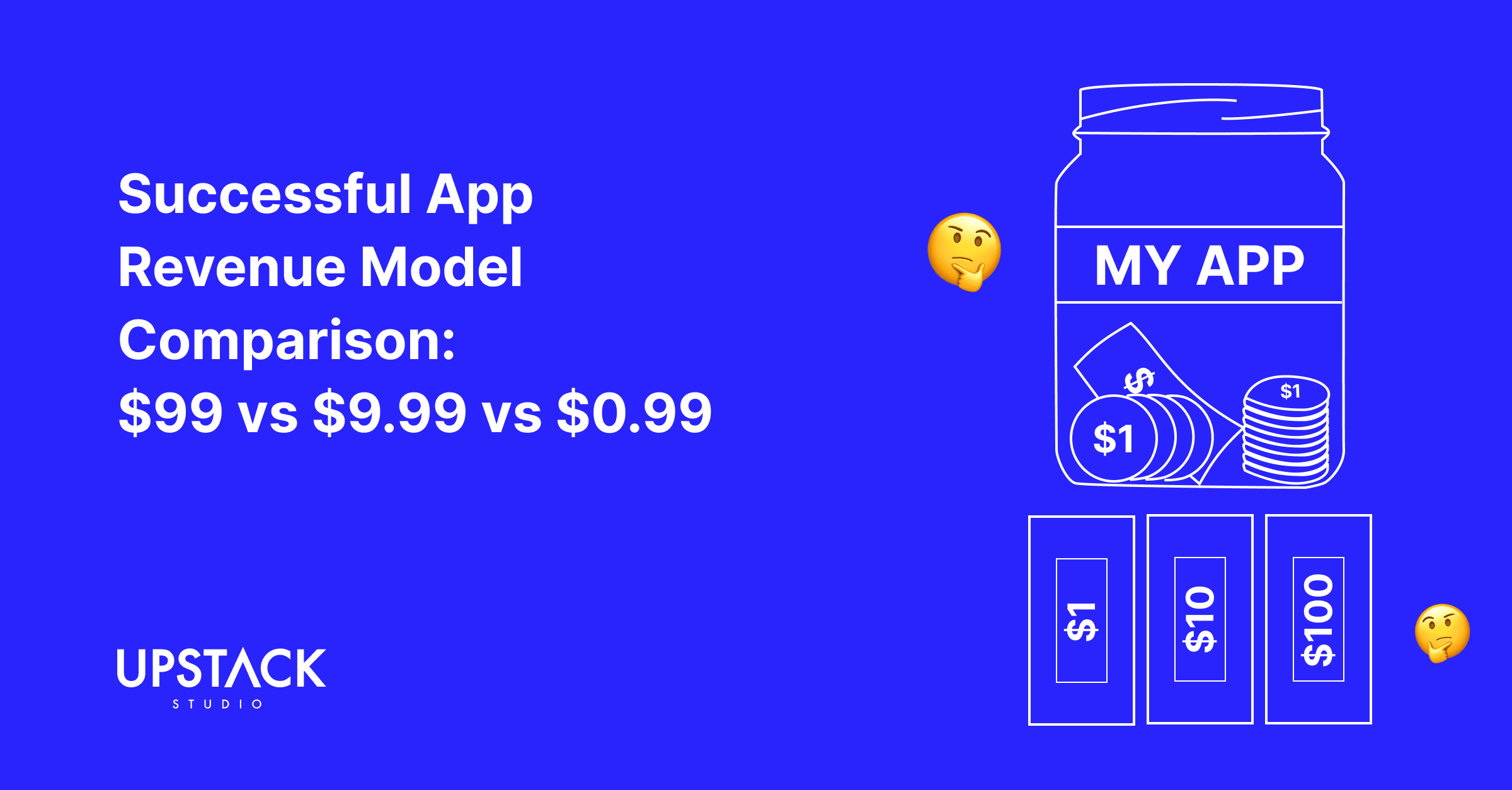 Successful App Revenue Model Comparison: $99 vs $9.99 vs $0.99