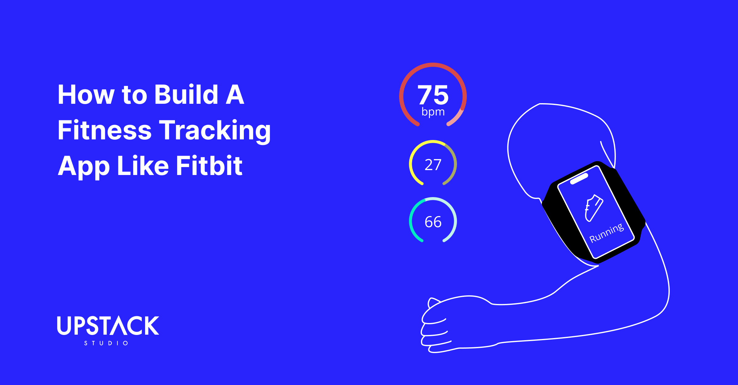 How To Build A Fitness Tracking App Like Fitbit