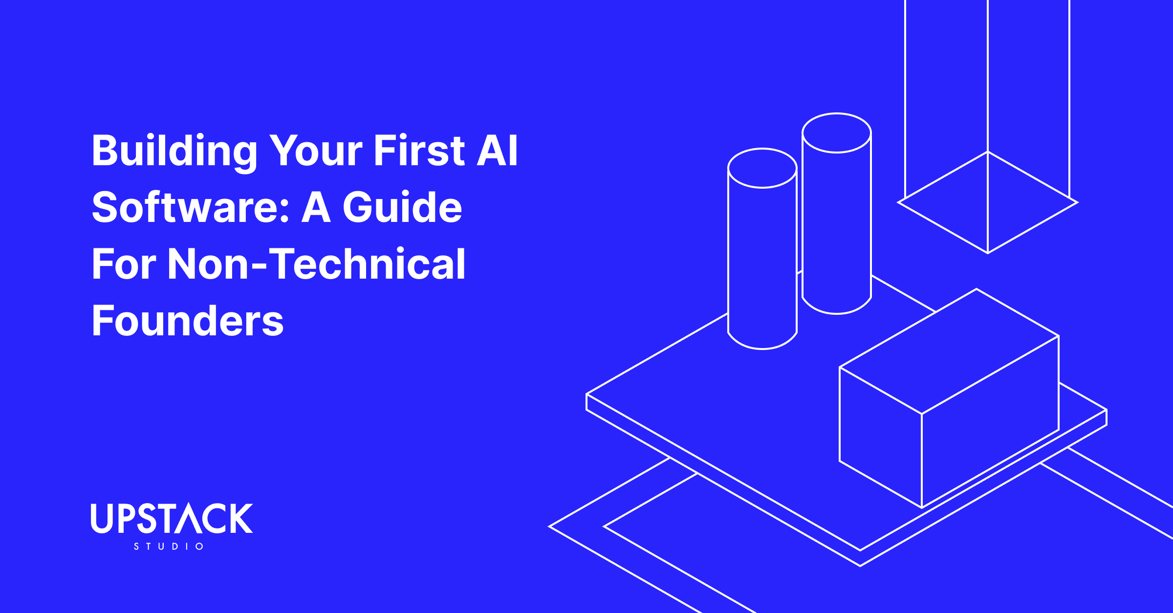 Building Your First AI Software: A Guide For Non-Technical Founders