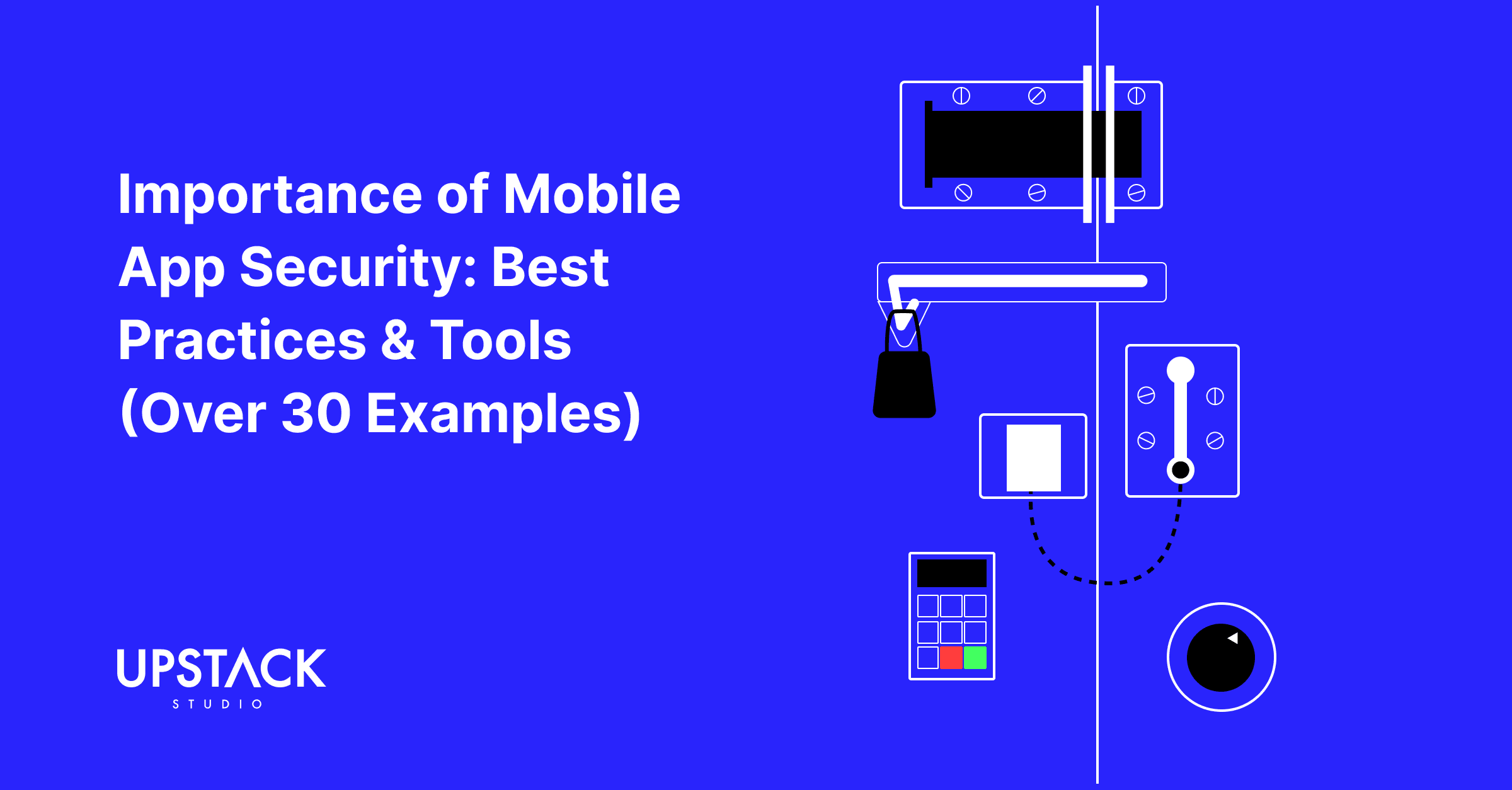 Mobile App Security: Importance, Best Practices & Tools