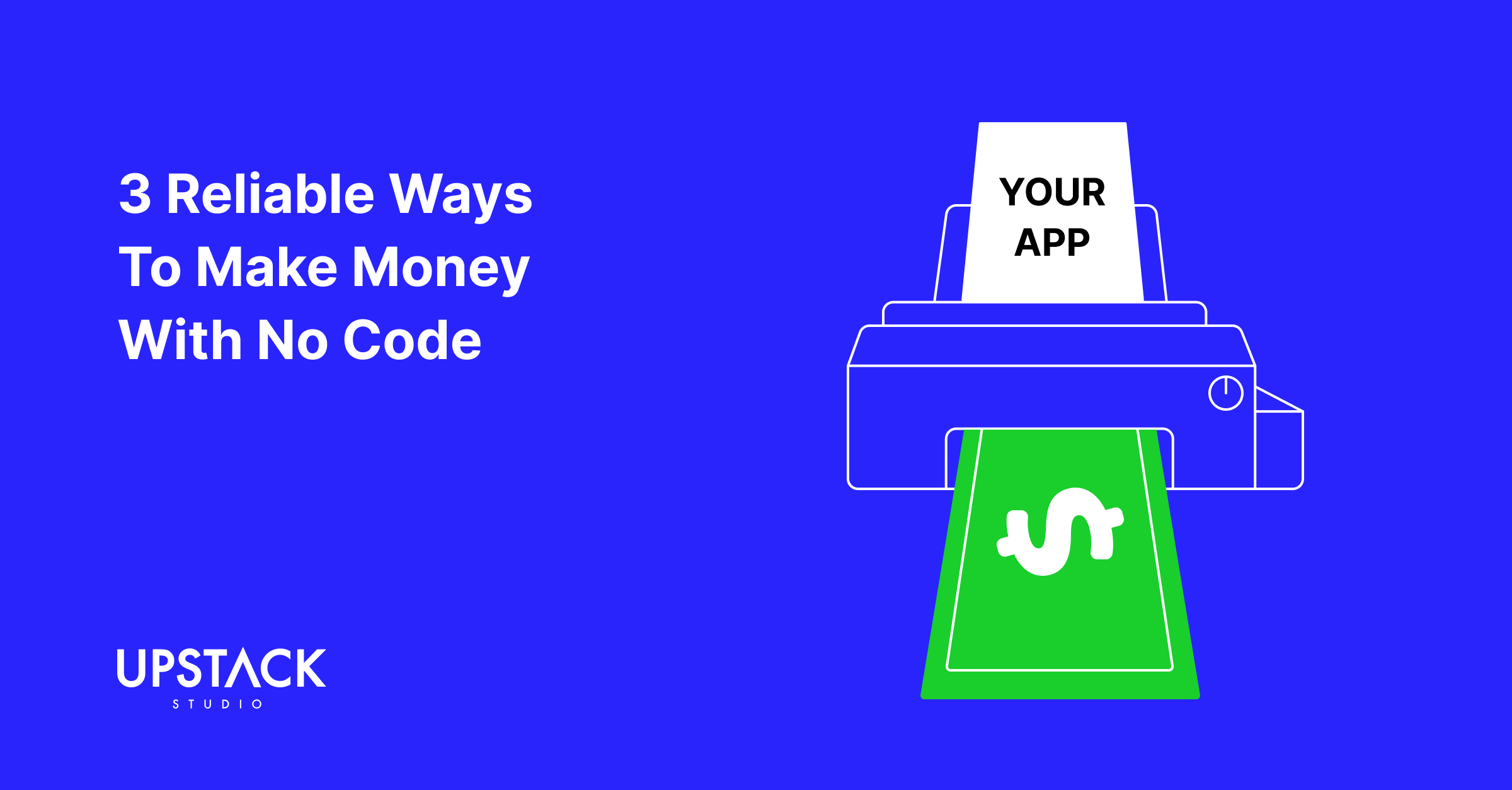 3 Proven Ways To Make Money With No Code