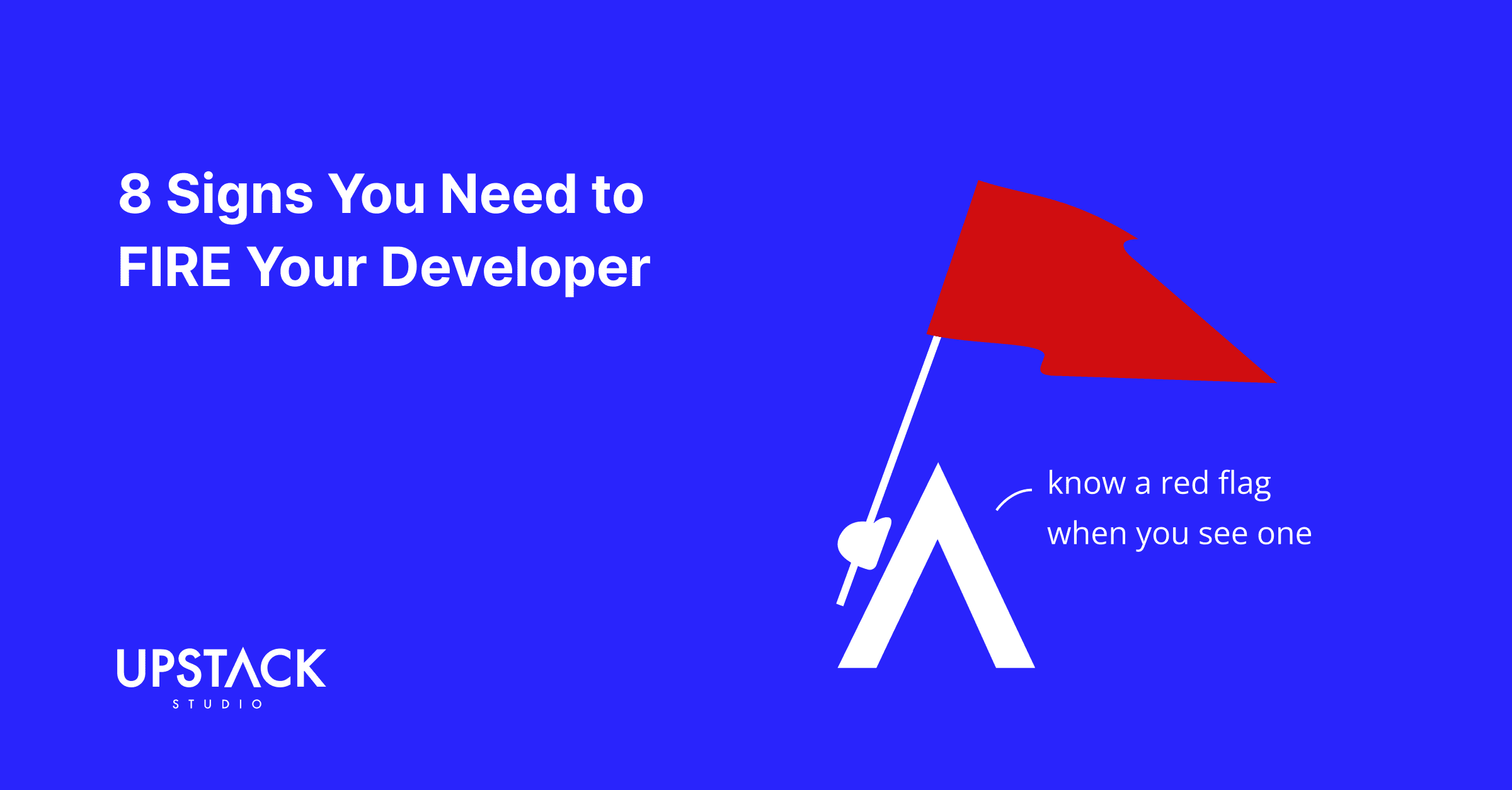 8 Signs You Need to FIRE Your Developer