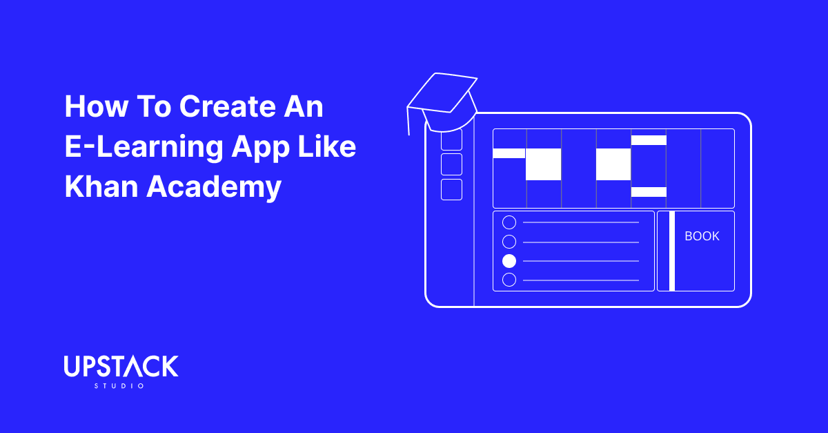 How To Create An E-Learning App Like Khan Academy