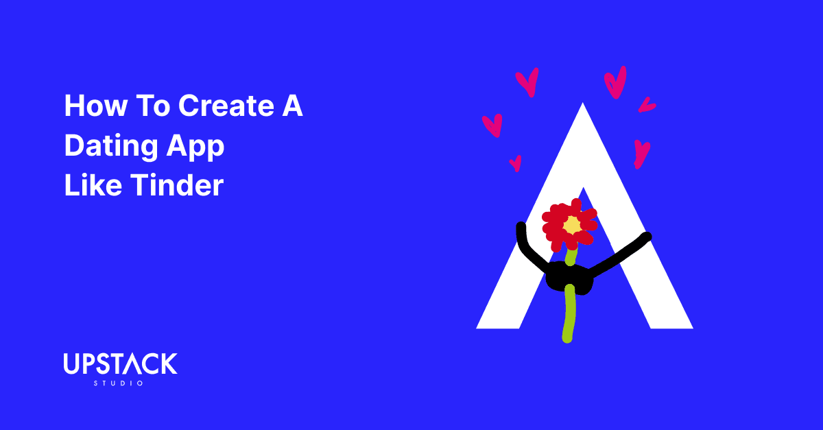 ⁠How To Create A Dating App Like Tinder (Updated For 2025)