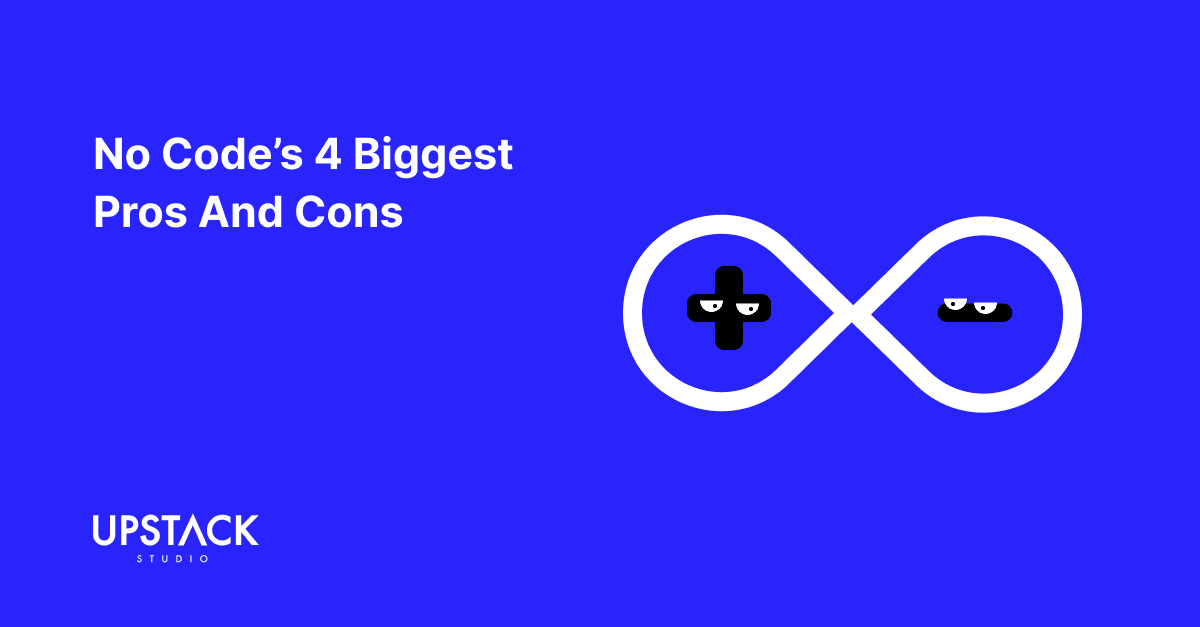 No Code’s 4 Biggest Pros And Cons in Mobile App Development