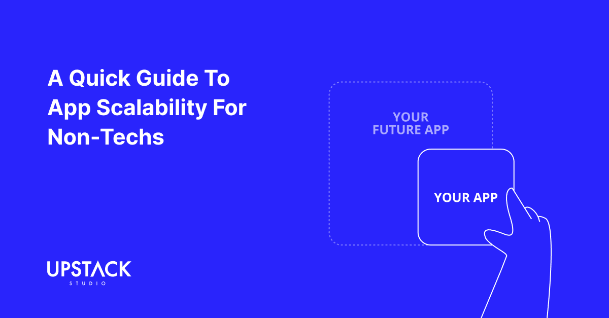 A Quick Guide To App Scalability For Non-Techs